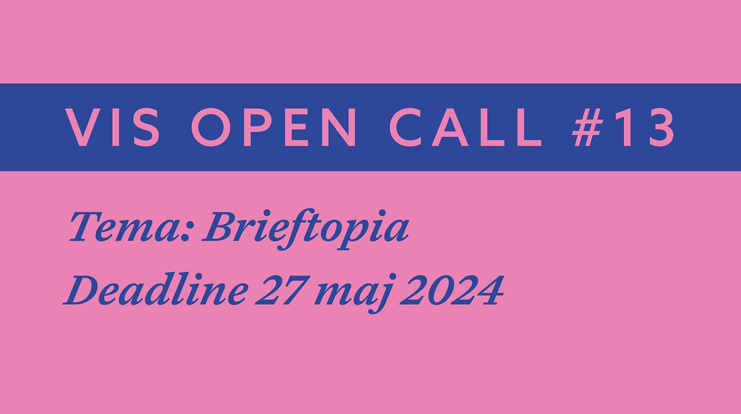 VIS Open Call #13 - Stockholms konstnärliga högskola (SKH)